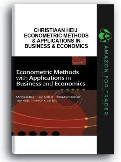 Christiaan Heij Econometric Methods Applications In Business
