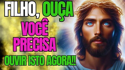 Deus Te Diz É Vital Que Você Ouça Isso Hoje É Urgente Youtube