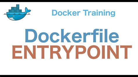 Docker Training 1729 Dockerfile Entrypoint Youtube