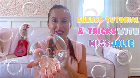 Bubble Tutorial And Tricks With Miss Jolie Bubble Bubblefun