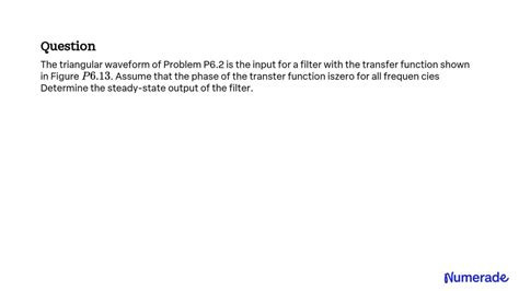 Solved The Triangular Waveform Of Problem P62 Is The Input For A