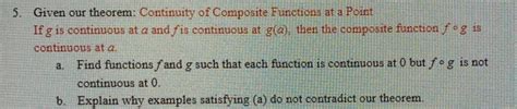 Solved 5 Given Our Theorem Continuity Of Composite Chegg Com