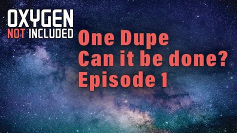 Oxygen Not Included One Dupe Challenge Youtube