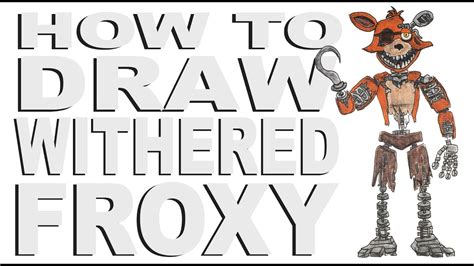 Fnaf 2 Withered Foxy Huyền Bí Vẻ Đẹp Đầy Uyển Chuyển