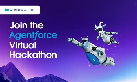Innovate With Ai And Win Big At The Agentforce Virtual Hackathon Salesforce Admins