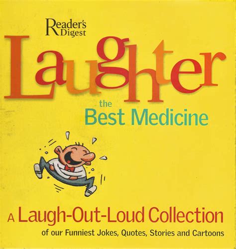 Laughter The Best Medicine A Laugh Out Loud Collection Of Our Funniest Jokes Quotes Stories