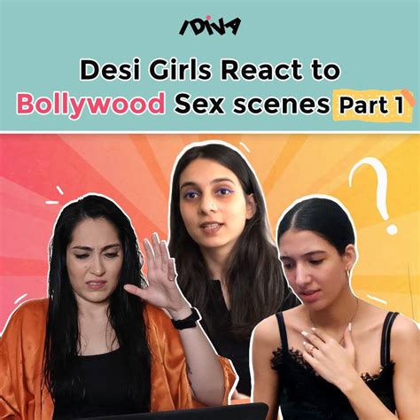 Desi Girls React Bollywood Sex Scenes Part 1 1 2 3 Cringeeeeeeeee By Idiva