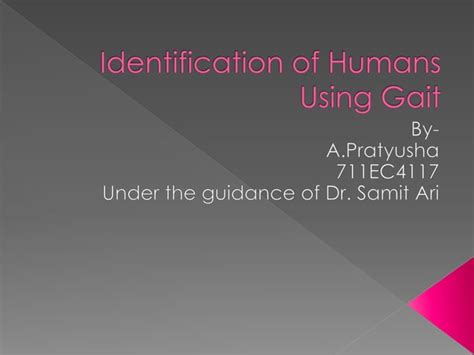Identification Of Humans Using Gait Ppt
