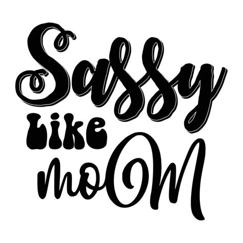Sassy Like Mom Mothers Day Shirt Print Template Typography Design