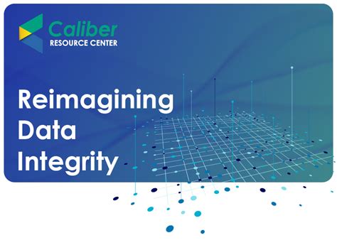 Reimagining Data Integrity To Ensure Fda Compliance Caliber Technologies Resources