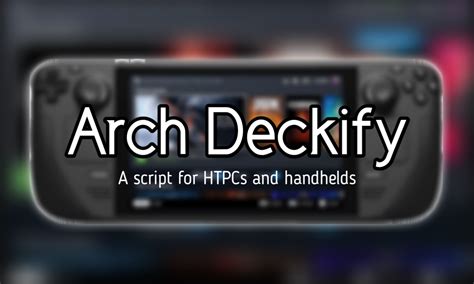 GitHub Unlbslk Arch Deckify A Script To Easily Set Up A SteamOS Like Gaming Session On Arch