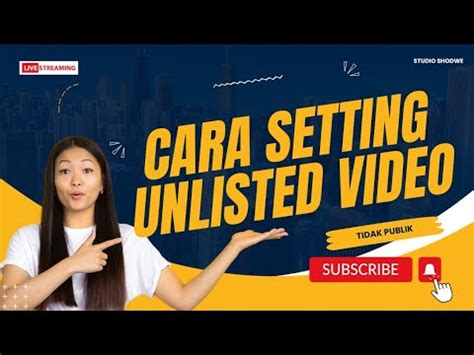 CARA SETTING UNLISTED VIDEO YOUTUBE YouTube