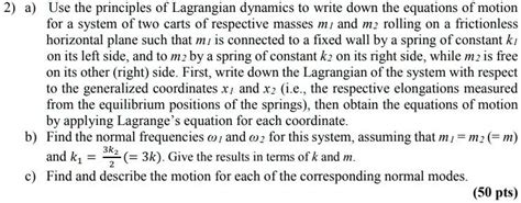 Solved A Use The Principles Of Lagrangian Dynamics To Write Down
