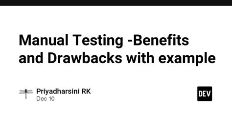 Manual Testing Benefits And Drawbacks With Example Dev Community