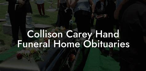 Collison Carey Hand Funeral Home Obituaries Eulogy Assistant