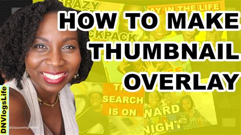 How To Make Thumbnails For Youtube Videos Overlays And Transparent Youtube
