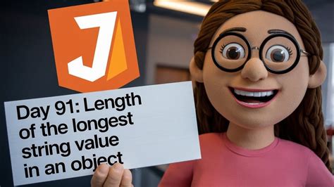 day 91 length of the longest string value in an object 100 days of