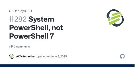 System Powershell Not Powershell 7 · Issue 282 · Osdeployosd · Github