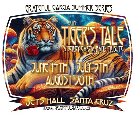Tigers Tale Grateful Garcia Summer Series At The Santa Cruz Vets Hall