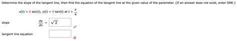 Solved Determine The Slope Of The Tangent Line Then Find Chegg