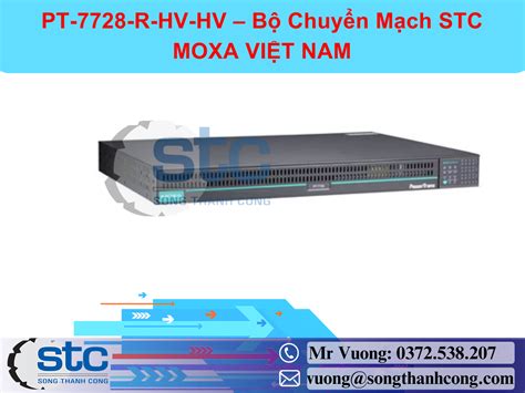 PT R HV HV Bộ Chuyển Mạch STC MOXA VIỆT NAM