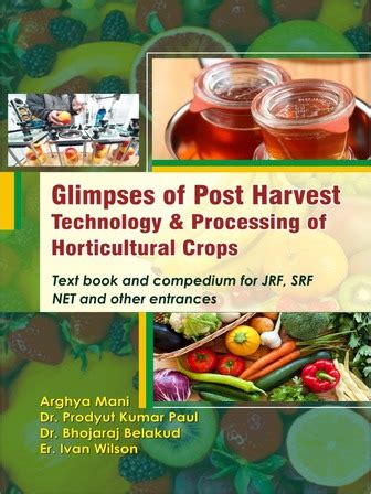 Glimpses Of Post Harvest Technology And Processing Of Horticultural Crops Ashabookhouse