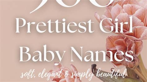300 Of The Most Beautiful Girl Names In The World