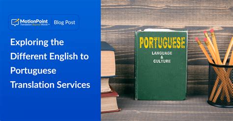 The Different English To Portuguese Translation Services