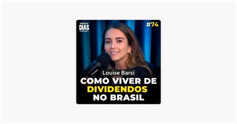 Irmãos Dias Podcast COMO VIVER DE DIVIDENDOS NO BRASIL Louise Barsi