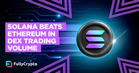 Solana Beats Ethereum In Dex Trading Volume