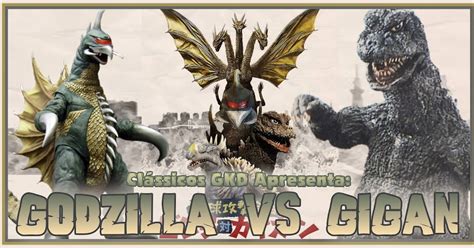 Blog Universo Kaiju 12 Godzilla Vs Gigan Chikyū Kōgeki Meirei