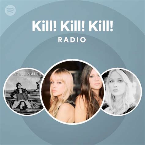 Kill Kill Kill Radio Playlist By Spotify Spotify