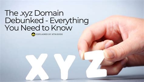 The Xyz Domain Debunked Everything You Need To Know