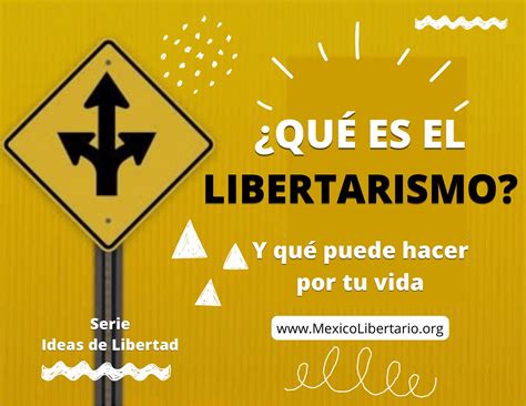 Ideas de Libertad: ¿Qué es el libertarismo? - México Libertario