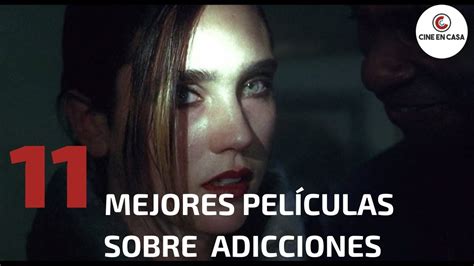 Las 11 Mejores PELICULAS Sobre Adicciones YouTube