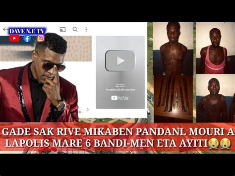GADE SAK RIVE MIKABEN PANDANL MOURI A LAPOLIS MARE ASASEN MEN NAN KI ETA AYITI JODIA YouTube