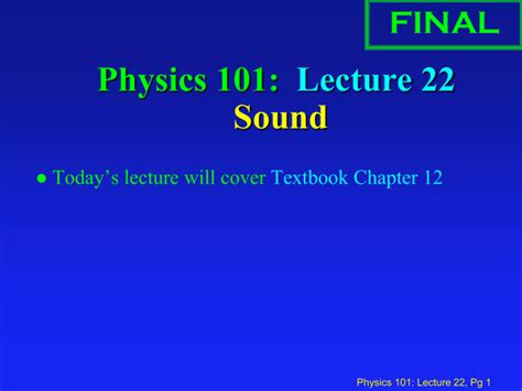 Physics 101 Lecture 22 Sound
