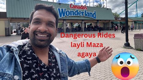 Canadas Wonderland Dangerous Rides Layli Maza Agaya 😀😂 Youtube