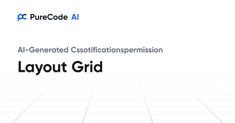 Build Great Cssotificationspermission Layout Grid Components Faster Using Ai Tools