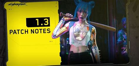 CDPR Reveals Cyberpunk 2077 Update 1 3 Patch Notes Adds 3 Free DLC