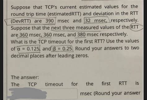 solved suppose that tcp s current estimated values for the