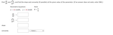 Solved Find Dydx ﻿and D2ydx2 ﻿and Find The Slope And