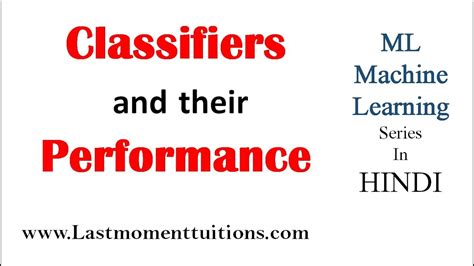 Classifiers And Their Performance In Hindi Machine Learning Tutorial