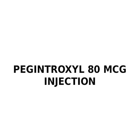 Pegintroxyl 80 Mcg Injection At Best Price In Ahmedabad Nectar Elixir