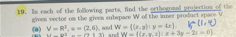 Solved In Each Of The Following Parts Find The Orthogonal Chegg