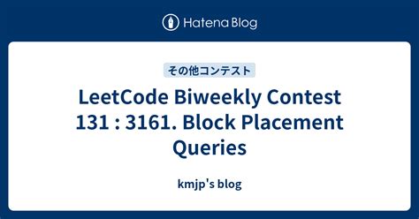 leetcode biweekly contest 131 3161 block placement queries kmjp s blog
