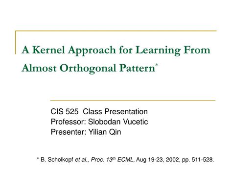 Ppt A Kernel Approach For Learning From Almost Orthogonal Pattern Powerpoint Presentation