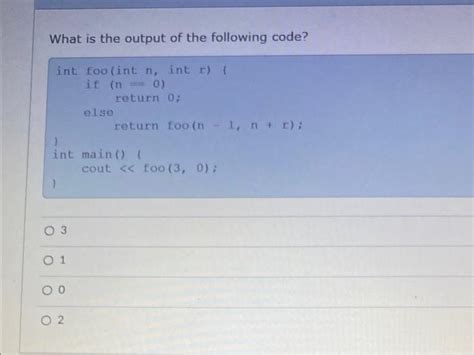 Solved What Is The Output Of The Following Code Int Fooint