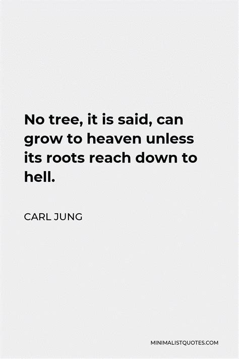 Carl Jung Quote No Tree It Is Said Can Grow To Heaven Unless Its