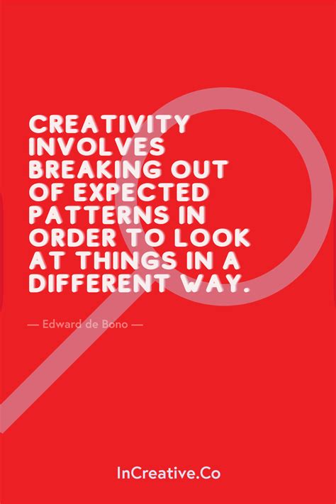creativity involves breaking out of expected patterns in order to look